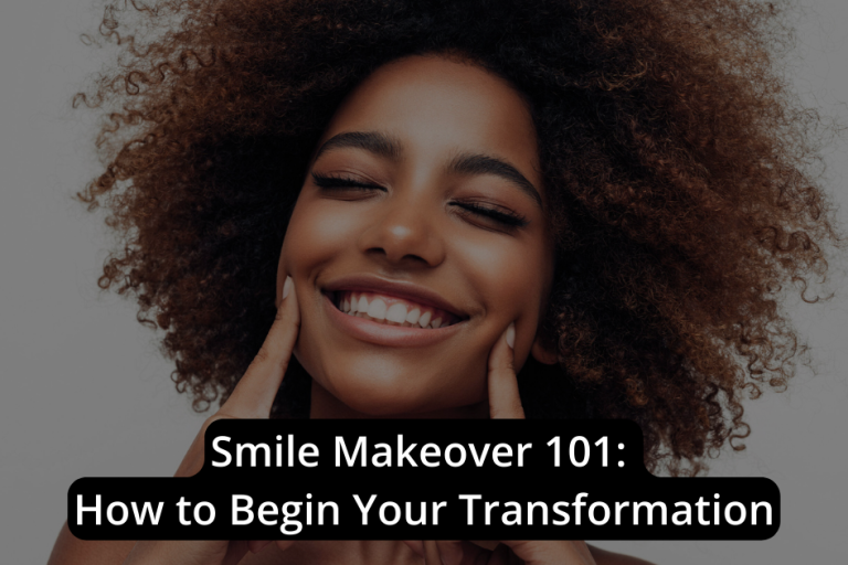 Smile Makeover 101: How to Begin Your Transformation - Central Kansas ...
